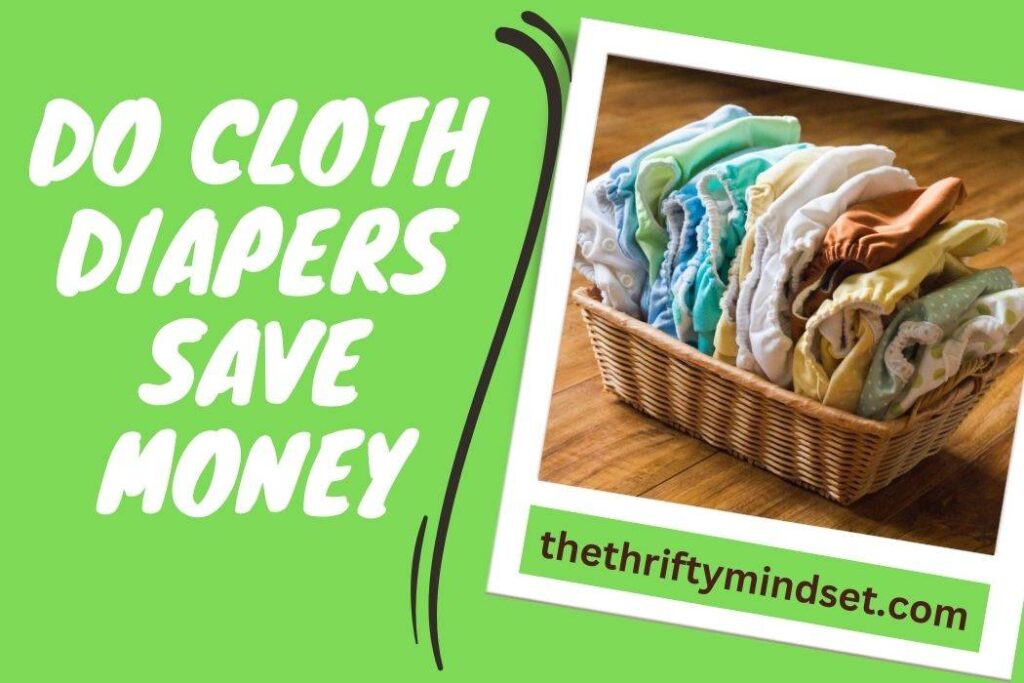 Do Cloth Diapers Save Money | Thrifty Parenting