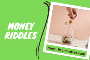 100+ Money Riddles (Improve Your Finance Skills)